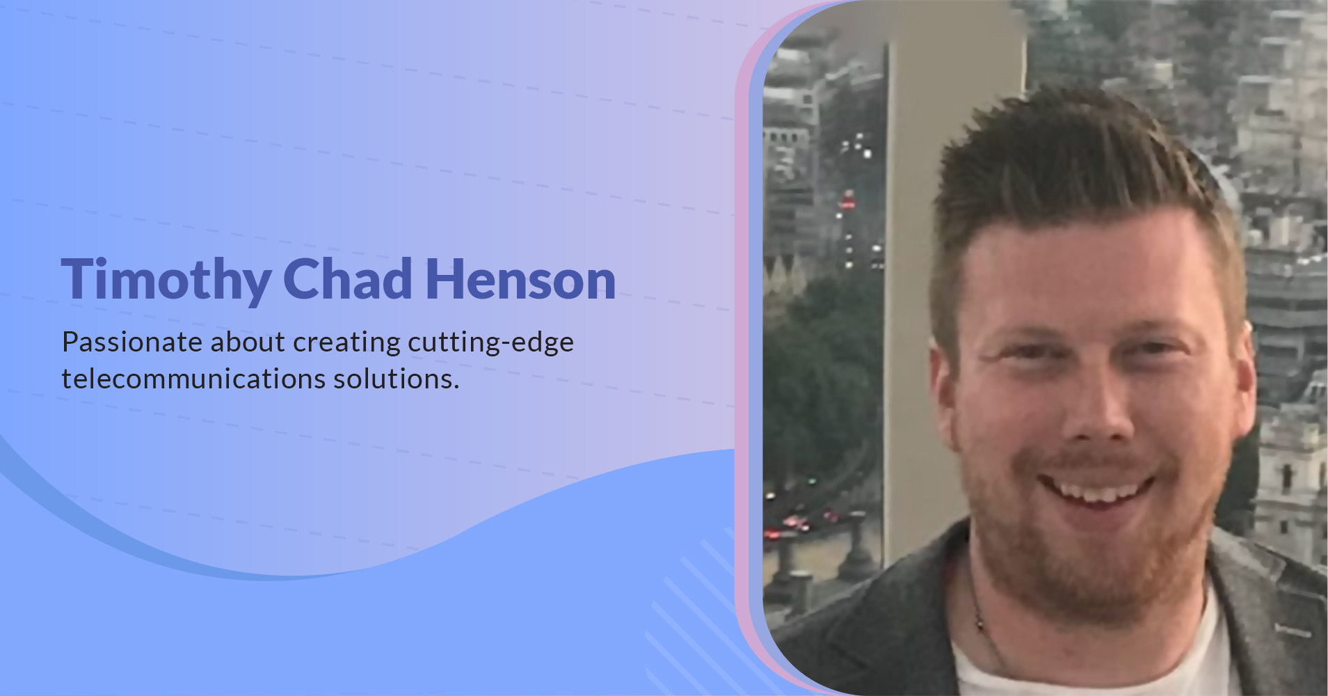 Timothy Chad Henson | Founder and CEO of ClearFiber